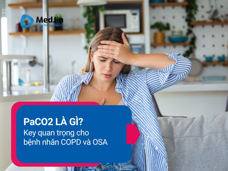 PaCO2 là gì? Key quan trọng cho bệnh nhân COPD và OSA